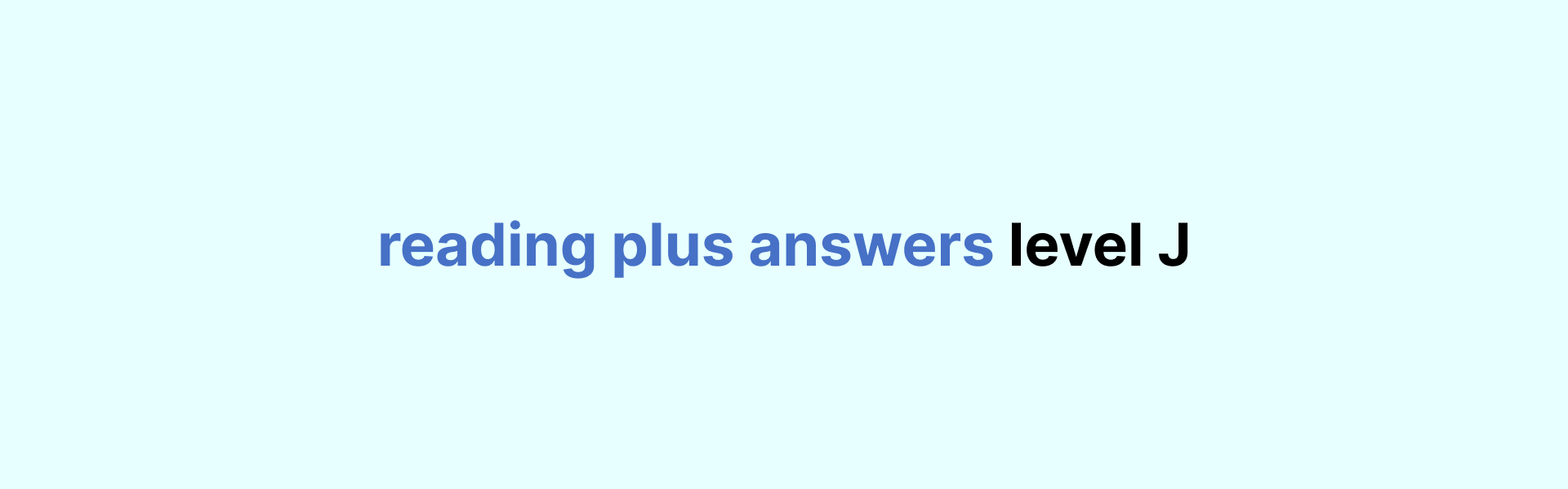 plusanswers - Reading Plus answers for all levels!